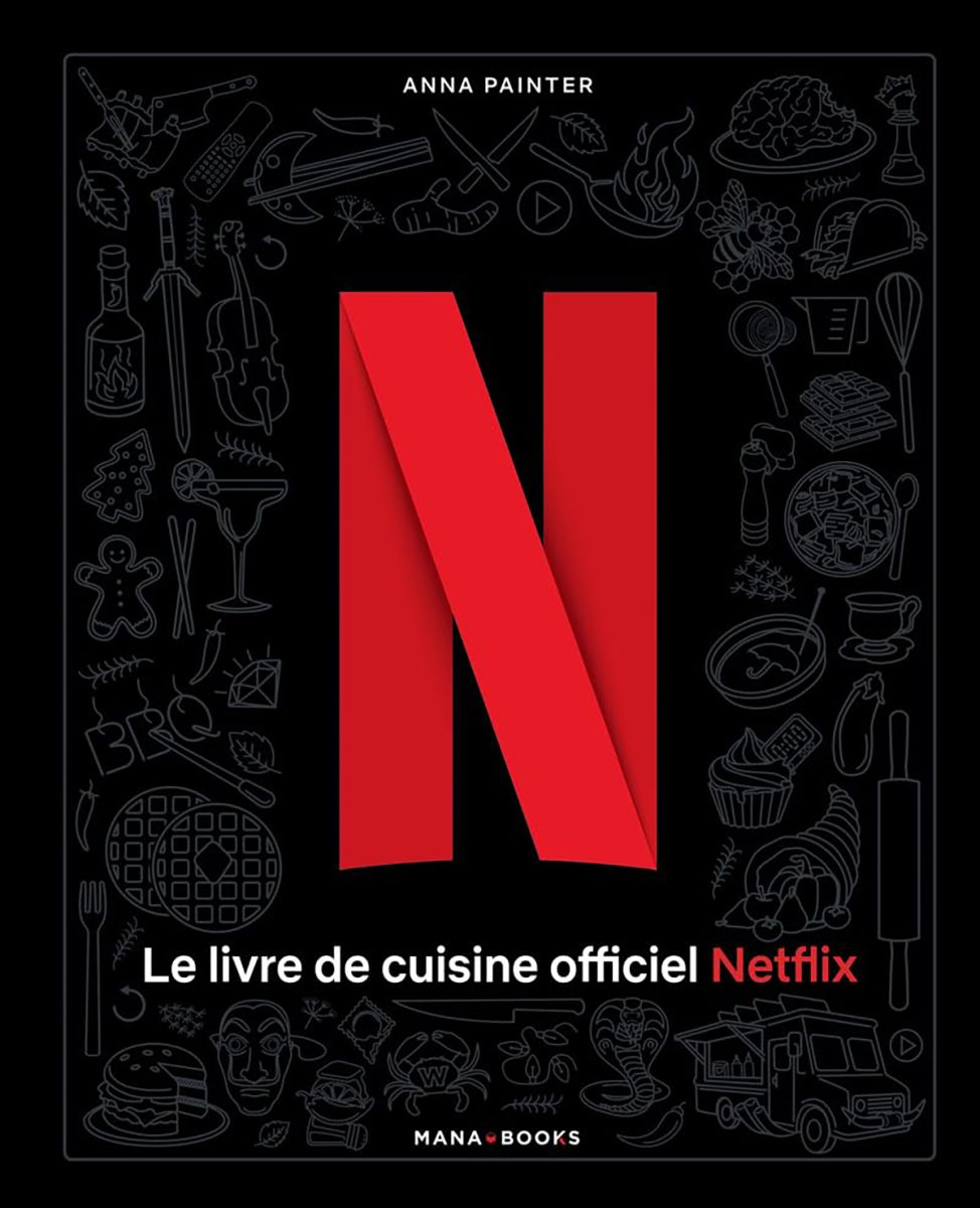 Netflix lance un livre de recettes de cuisine inspirées de ses films et ...